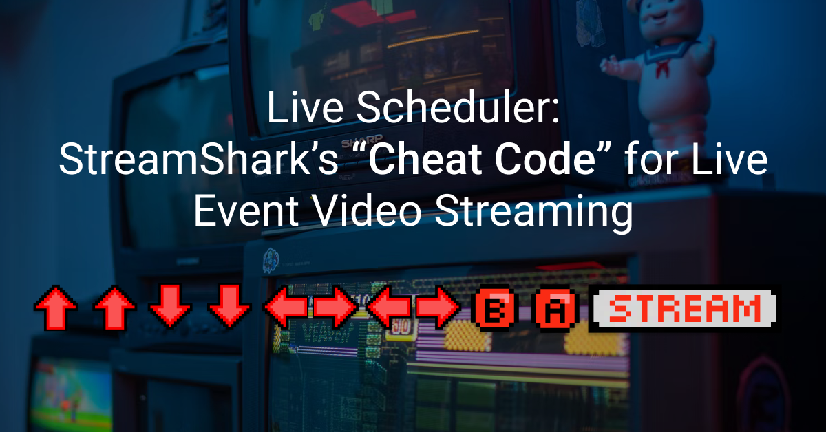 Live Scheduler: StreamShark’s “Cheat Code” for Live Event Video ...