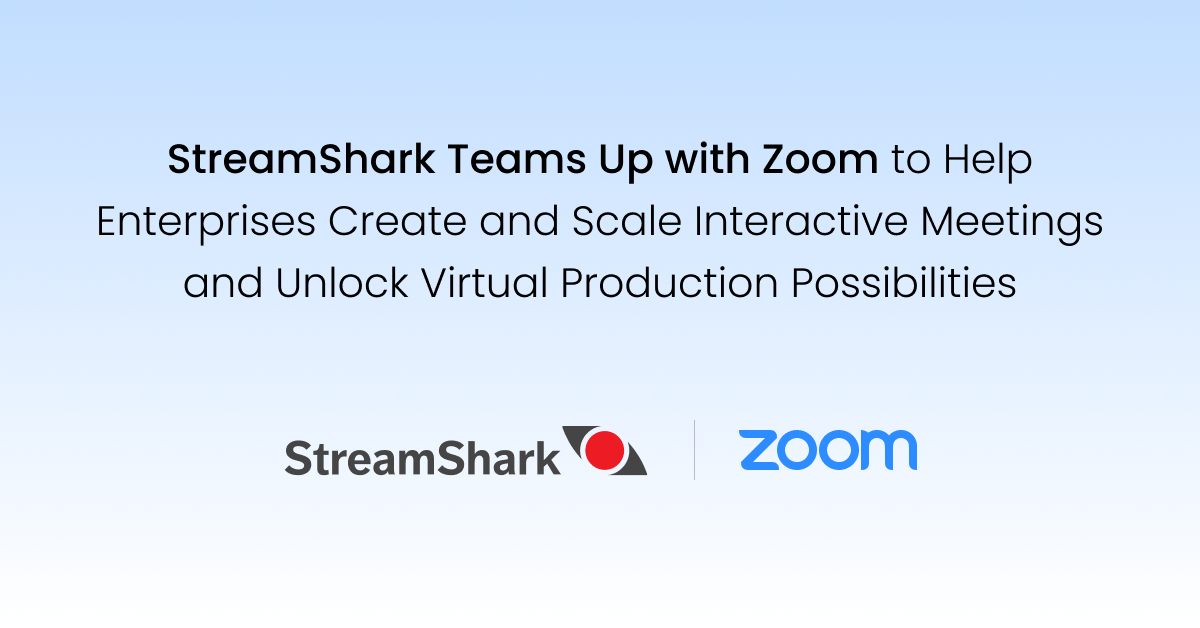 StreamShark Teams Up with Zoom to Help Enterprises Create and Scale ...