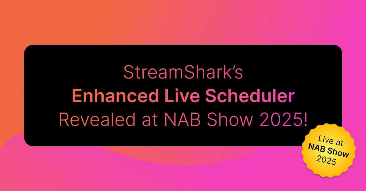 StreamShark's Enhanced Live Scheduler Revealed at NAB Show 2025!